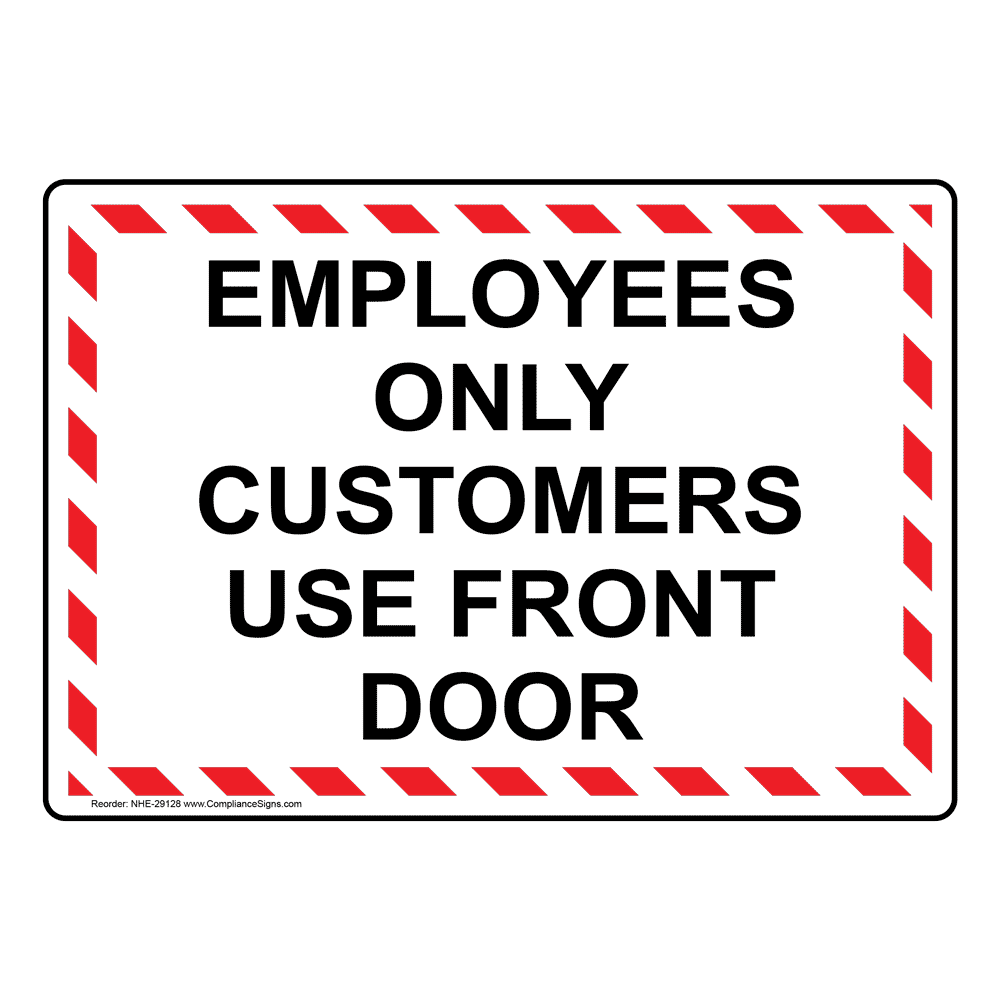 Employees Only Customers Use Front Door Sign NHE-29128