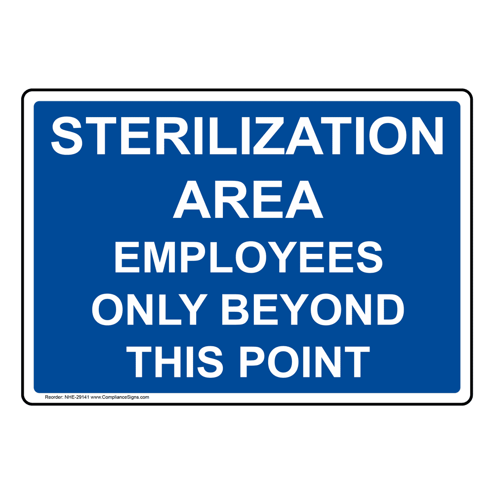 Sterilization Area Employees Only Beyond This Point Sign NHE-29141