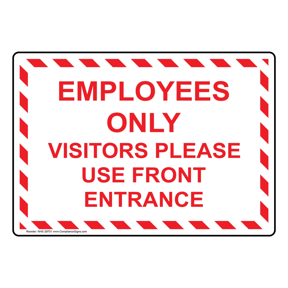 Employees Only Visitors Please Use Front Entrance Sign NHE-29701