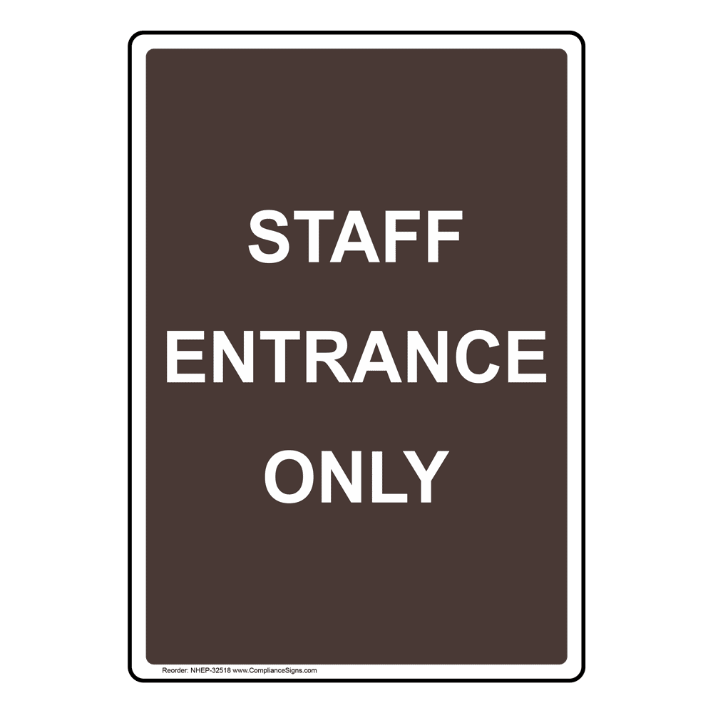Staff Entrance Only Sign NHE-32518