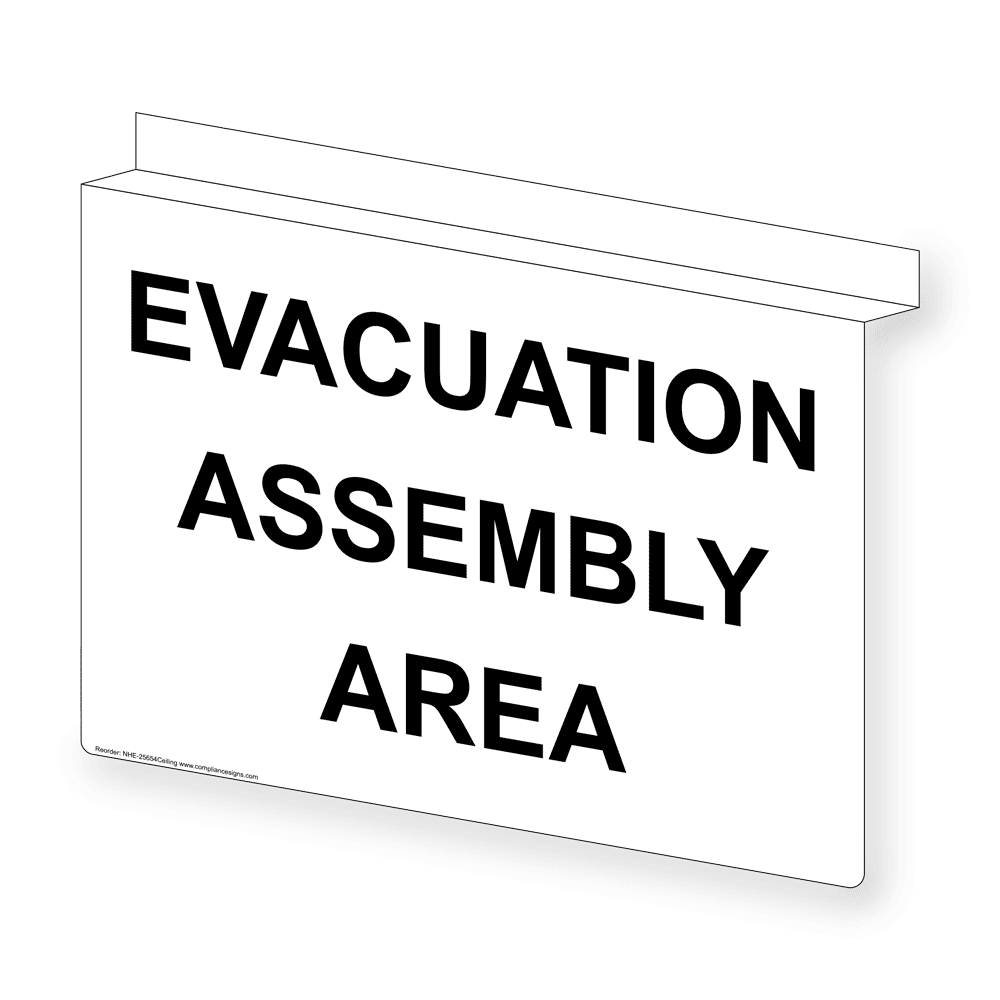 Evacuation Assembly Area Sign NHE 25654Ceiling Emergency Evacuation Assembly Area Sign NHE 25654Ceiling Emergency