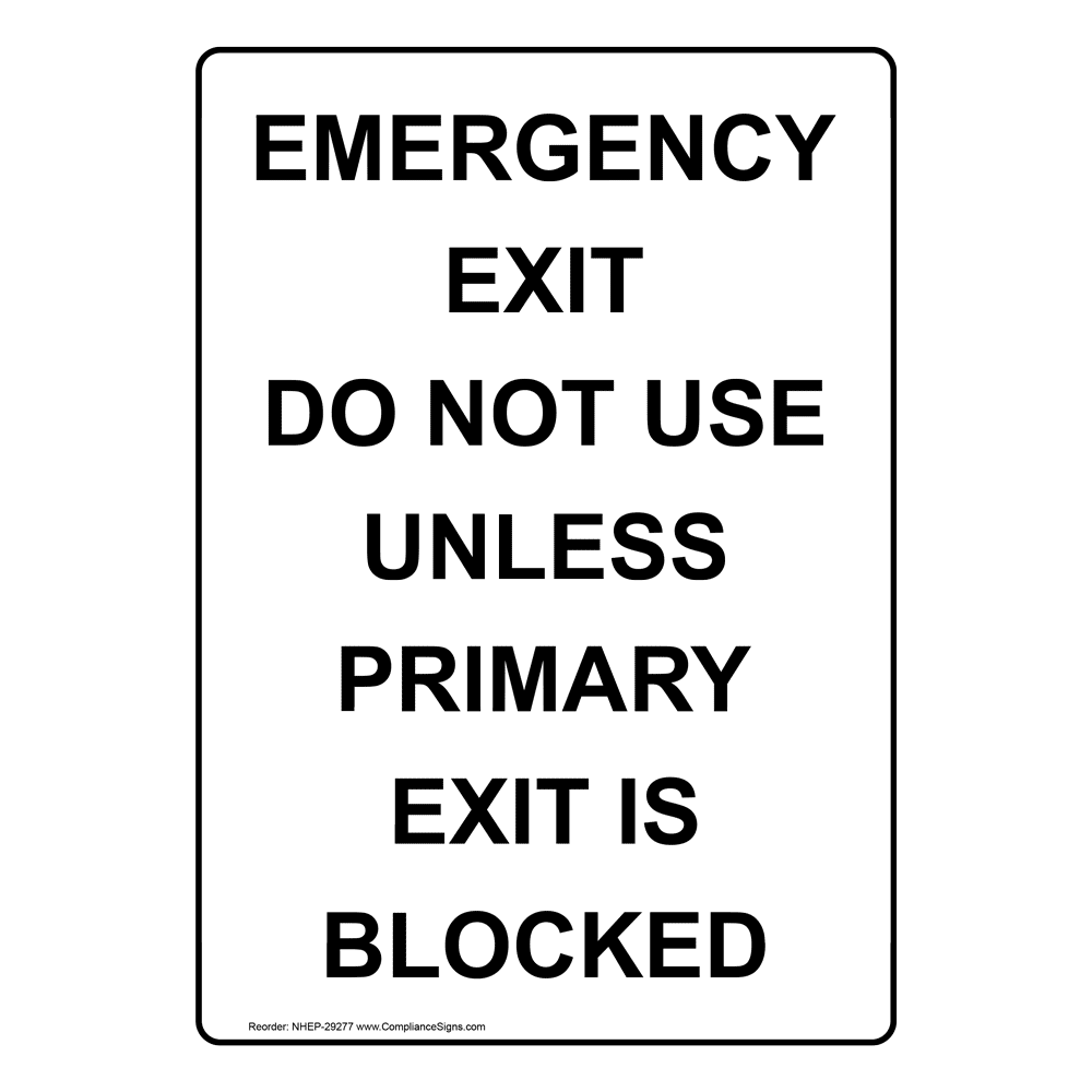 Emergency Exit Do Not Use Unless Primary Exit Sign NHE-29277