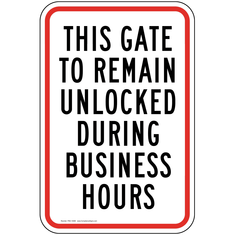 This Gate To Remain Unlocked During Business Hours Sign PKE-14485