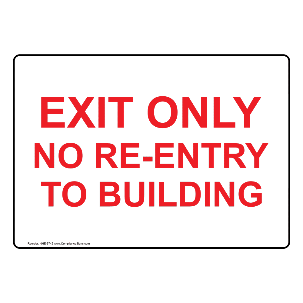 Exit Only No Re-Entry To Building Sign NHE-6742