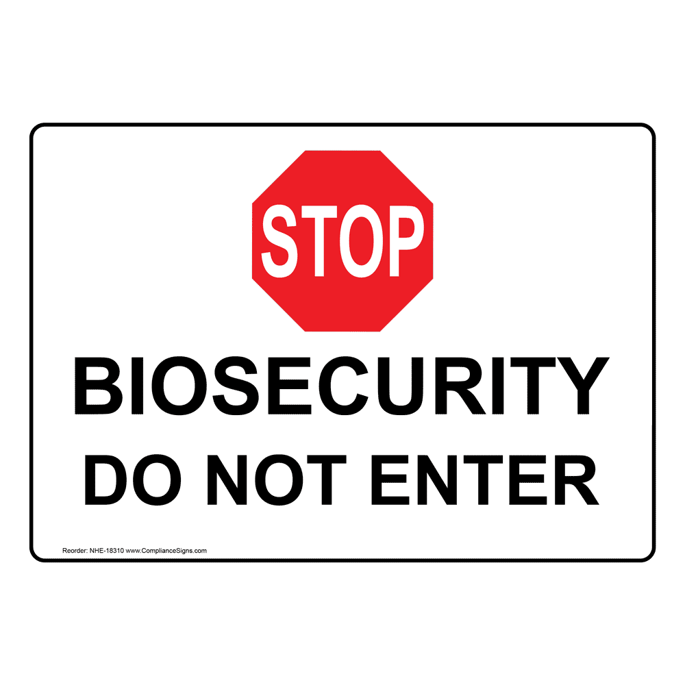 Biosecurity Do Not Enter Sign NHE-18310 Restricted Access