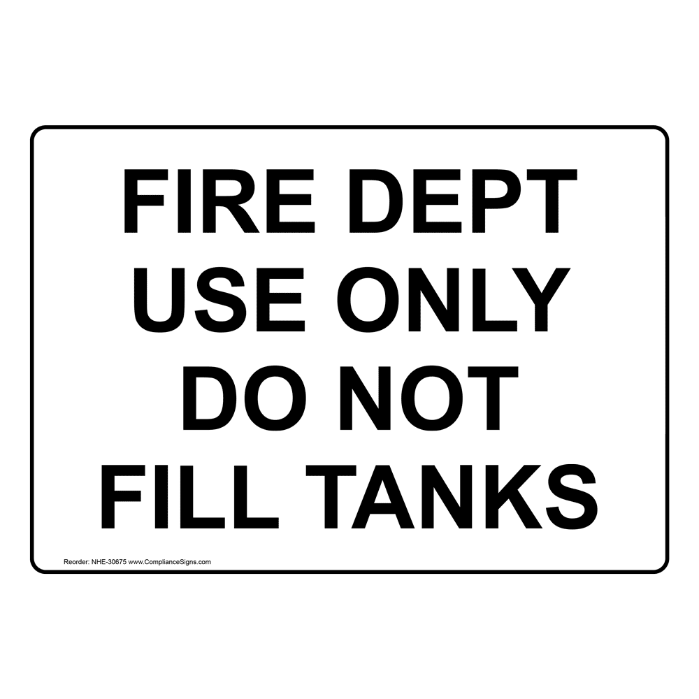 Fire Dept Use Only Do Not Fill Tanks Sign NHE-30675