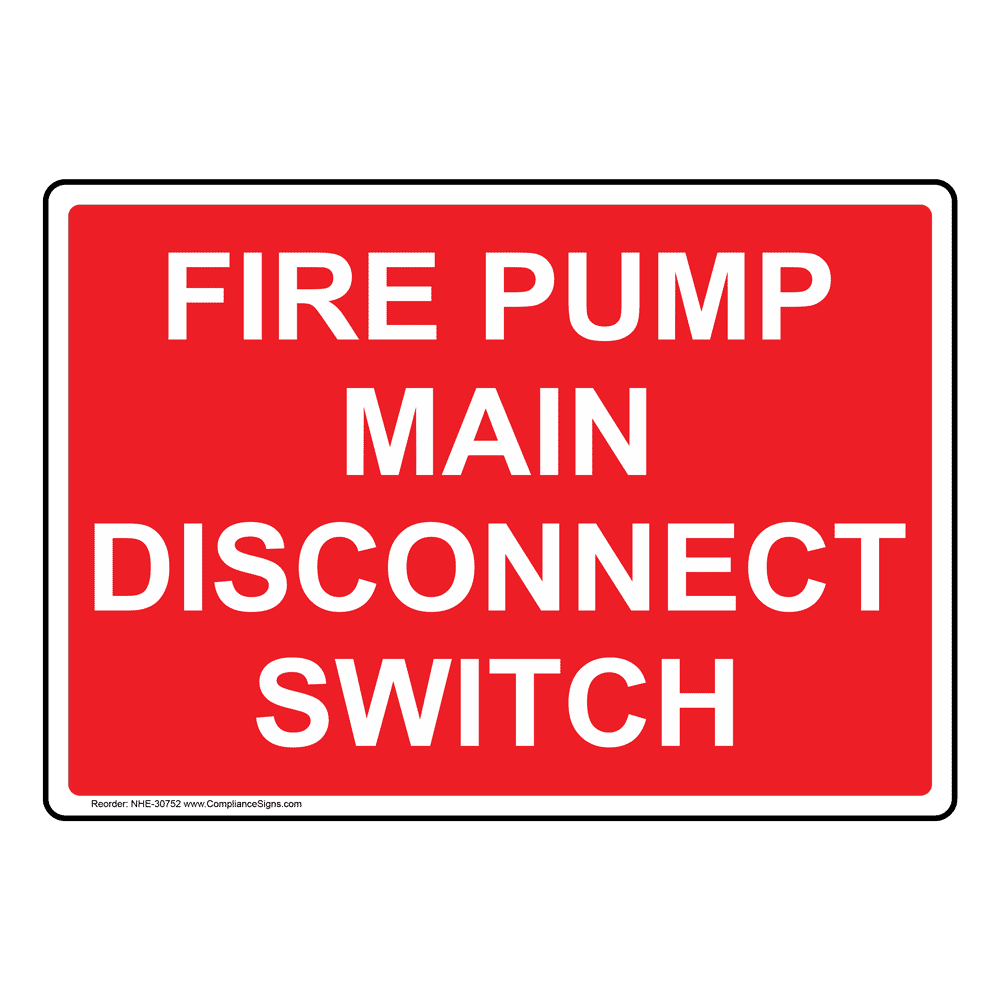 Fire Pump Main Disconnect Switch Sign NHE-30752