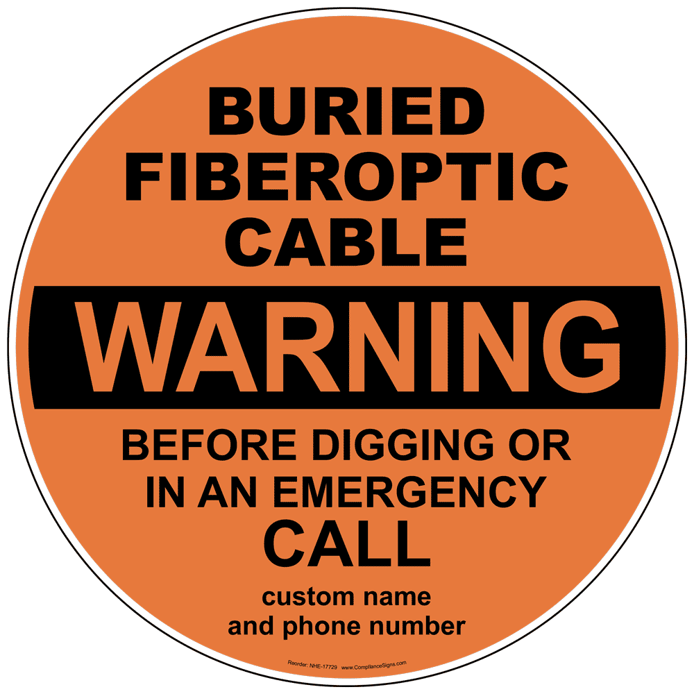 Buried Fiberoptic Cable Before Digging Call Custom Sign NHE-17729