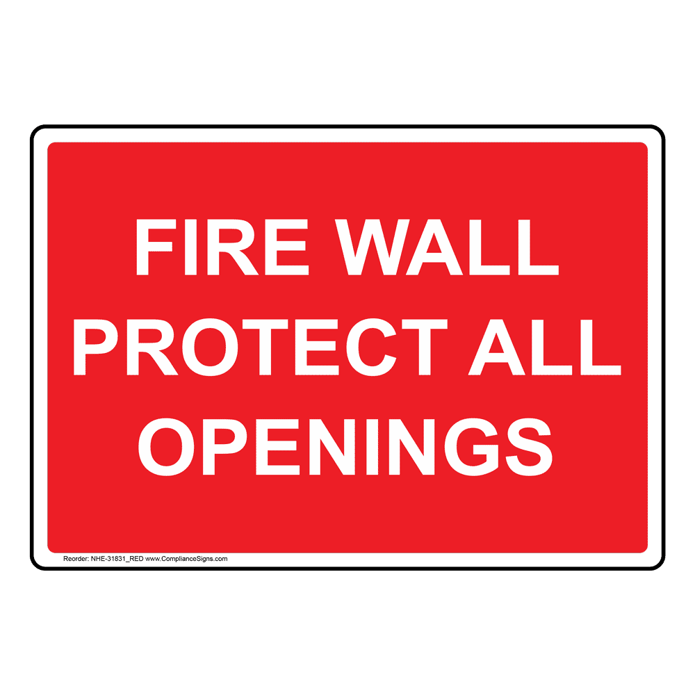 Fire Wall Protect All Openings Sign NHE-31831_RED