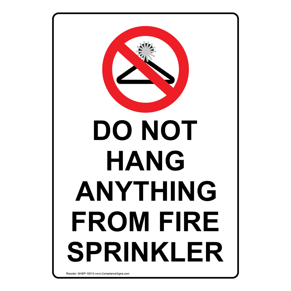Do Not Hang Anything From Fire Sprinkler Sign NHE-10015