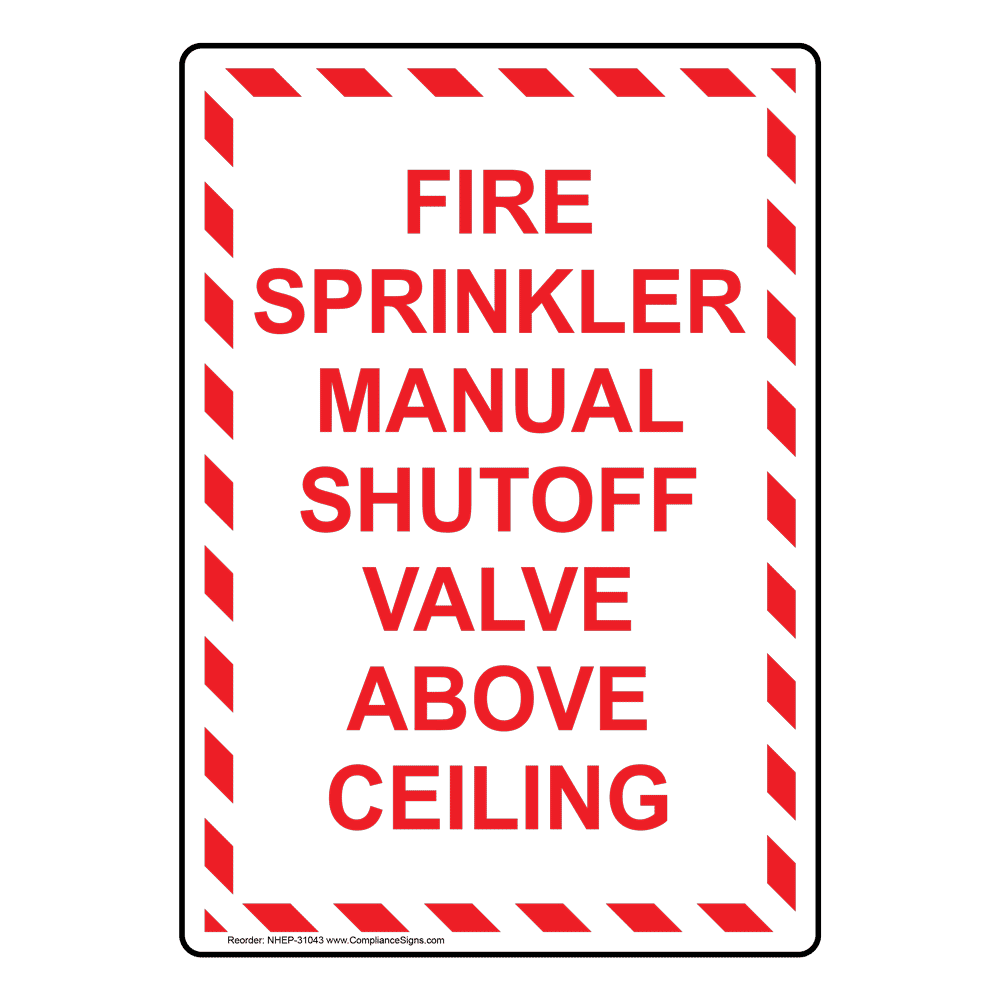Fire Sprinkler Manual Shutoff Valve Above Ceiling Sign NHE-31043