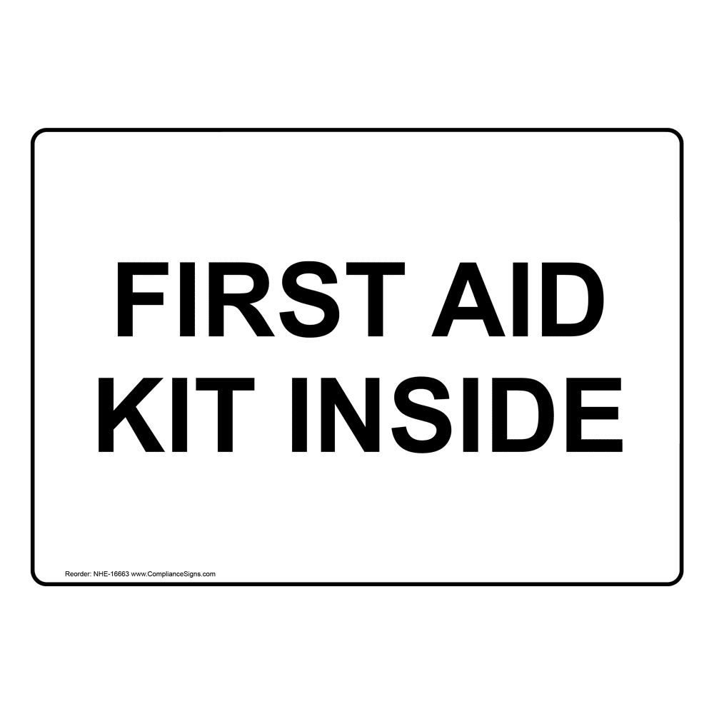 First Aid Kit Inside Sign NHE-16663 Emergency Response