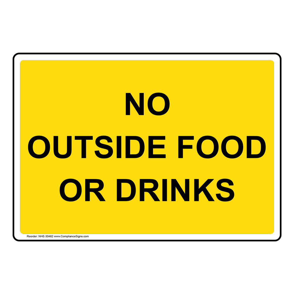 No Outside Food Or Drinks Sign NHE-30482