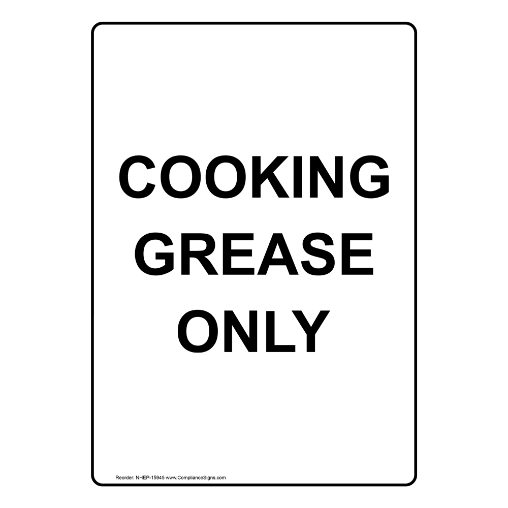 Cooking Grease Only Sign NHE-15945 Food Prep / Kitchen Safety