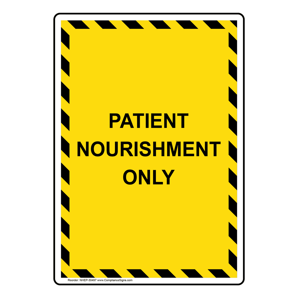 Portrait Patient Nourishment Only Sign NHEP-30498