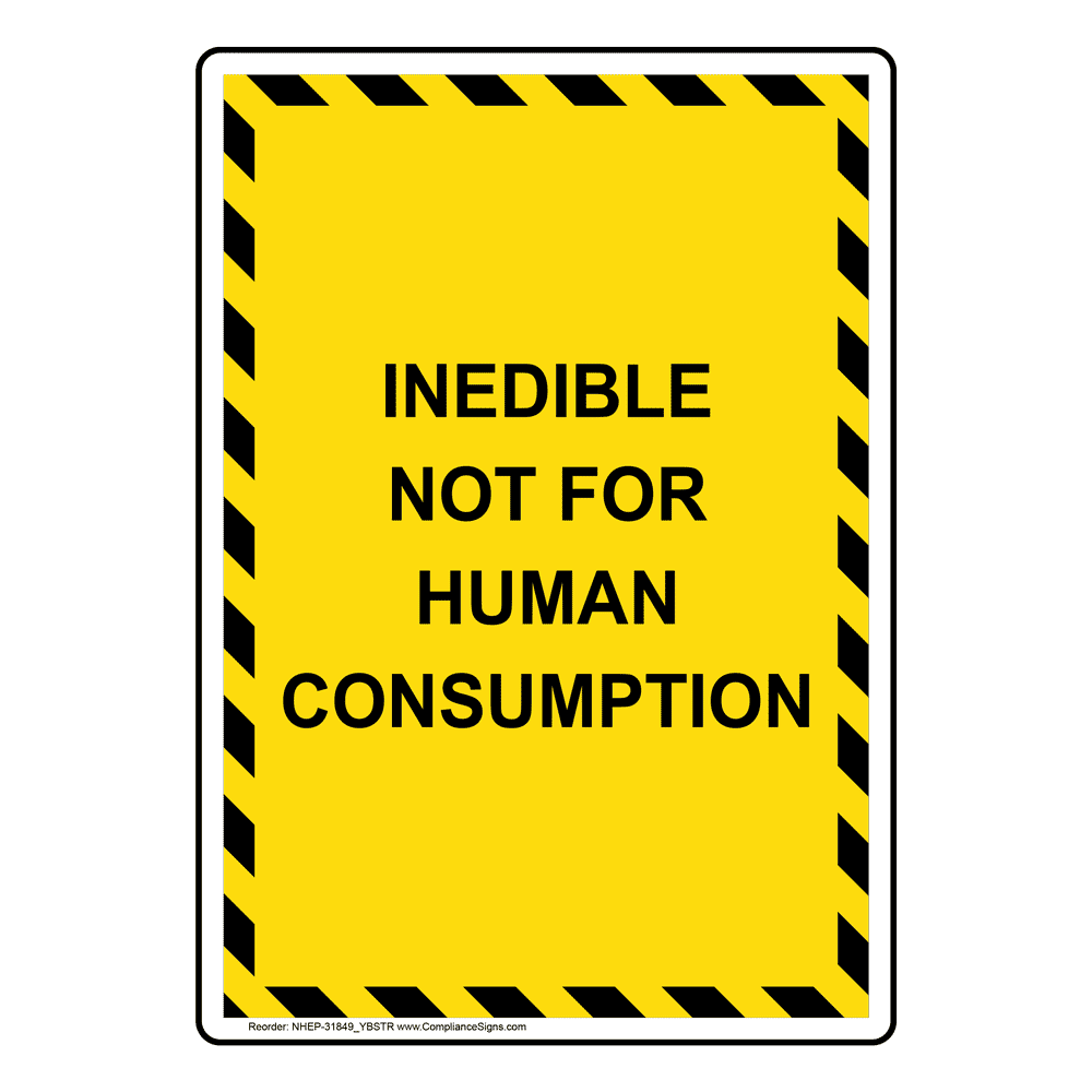 Inedible Not For Human Consumption Sign NHE-31849_YBSTR