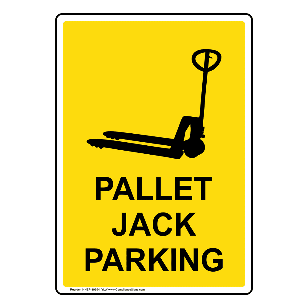 Portrait Pallet Jack Parking Sign With Symbol NHEP-19694_YLW