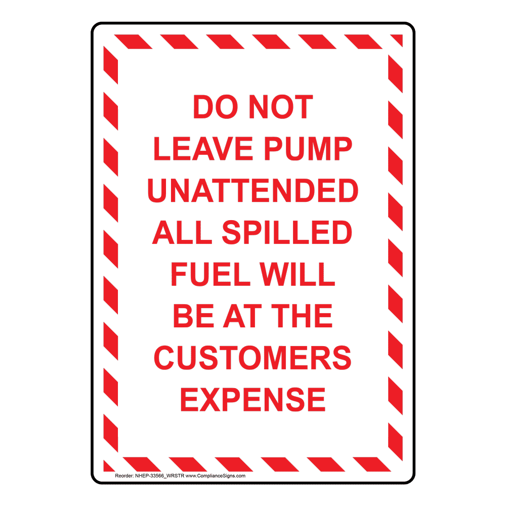 Portrait Do Not Leave Pump Unattended Sign NHEP-33566_WRSTR