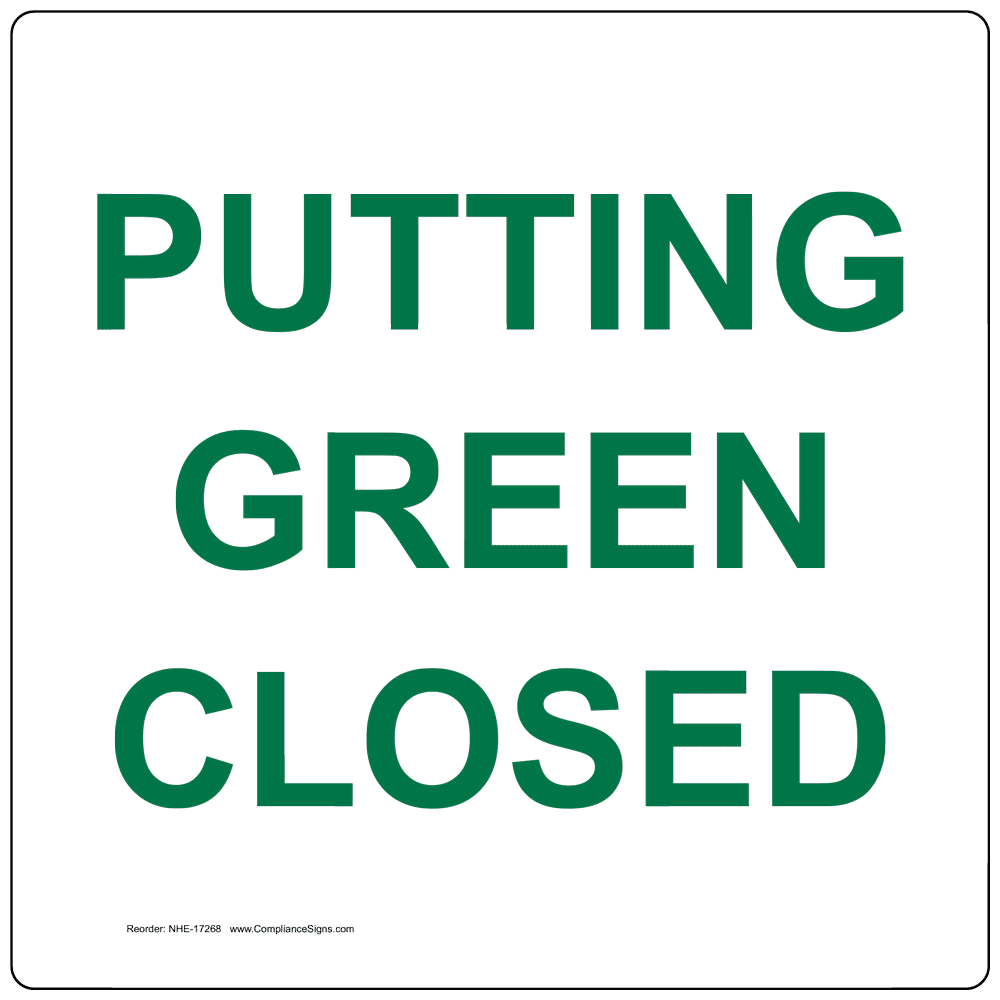 Putting Green Closed Sign NHE-17268 Recreation