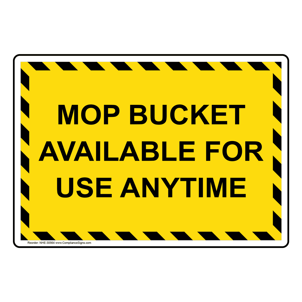 Mop Bucket Available For Use Anytime Sign NHE-30564