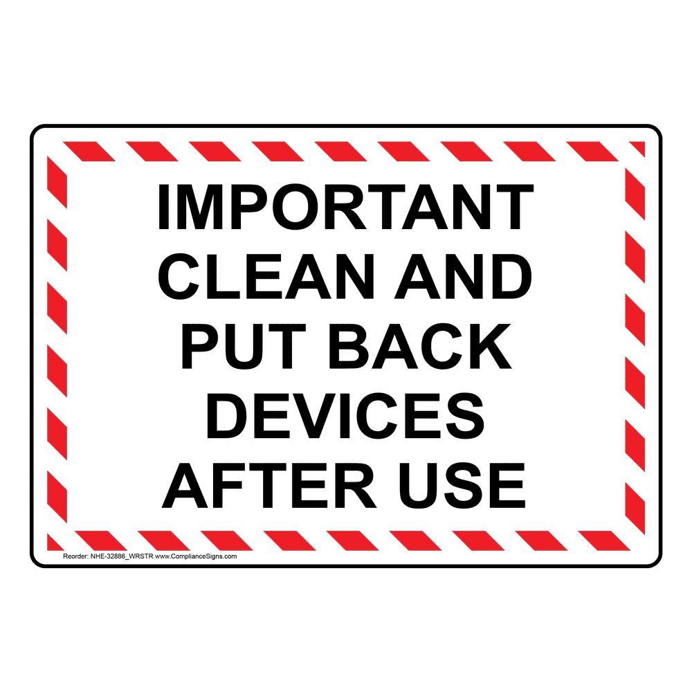 Important Clean And Put Back Devices After Use Sign NHE-32886_WRSTR