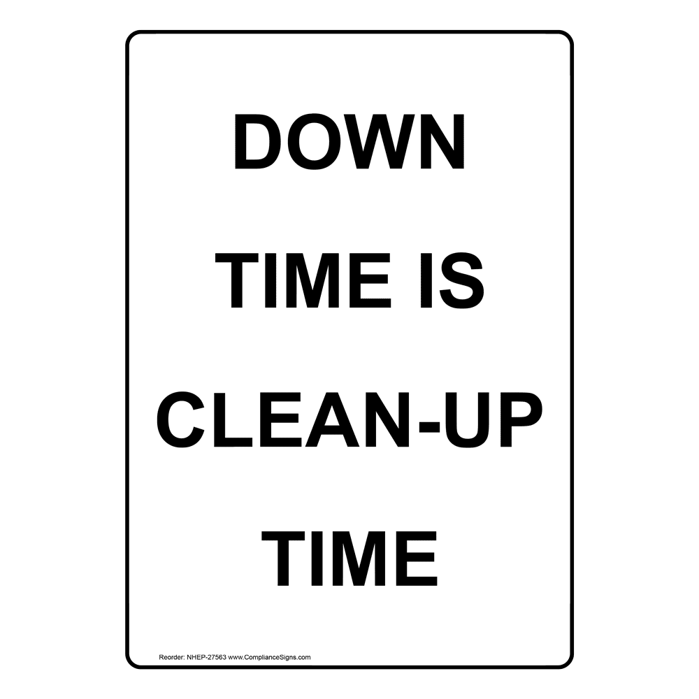Portrait Down Time Is Clean-Up Time Sign NHEP-27563