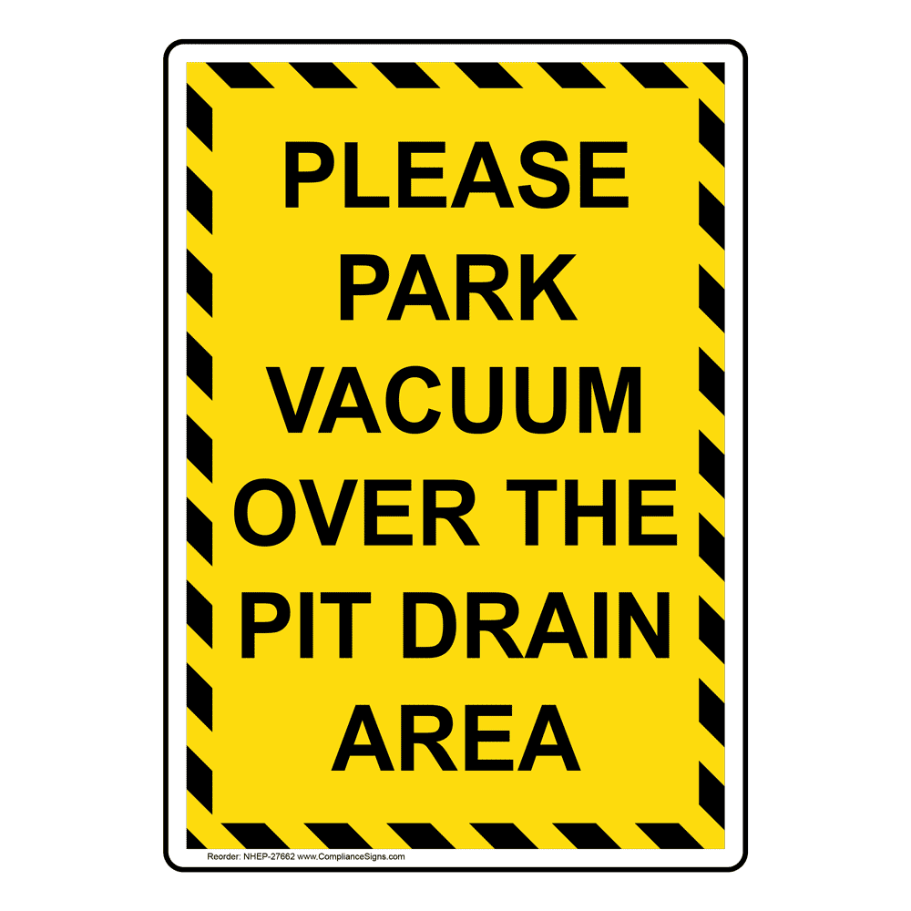 Portrait Please Park Vacuum Over The Pit Drain Area Sign NHEP-27662