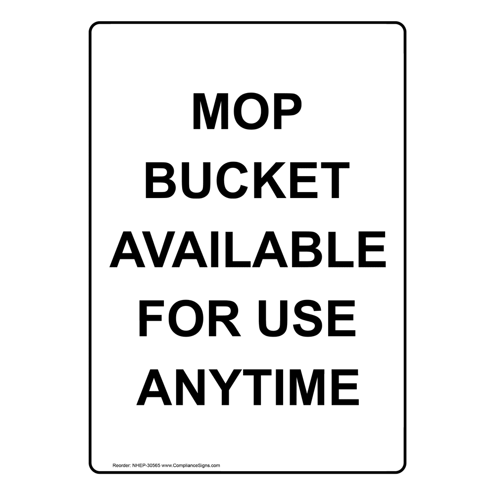 Portrait Mop Bucket Available For Use Anytime Sign NHEP-30565