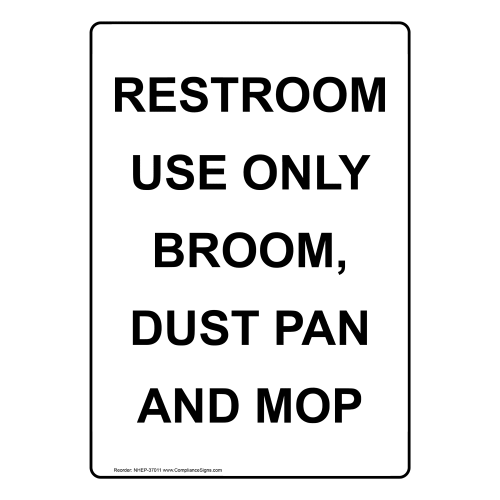 Restroom Use Only Broom, Dust Pan And Mop Sign NHE-37011