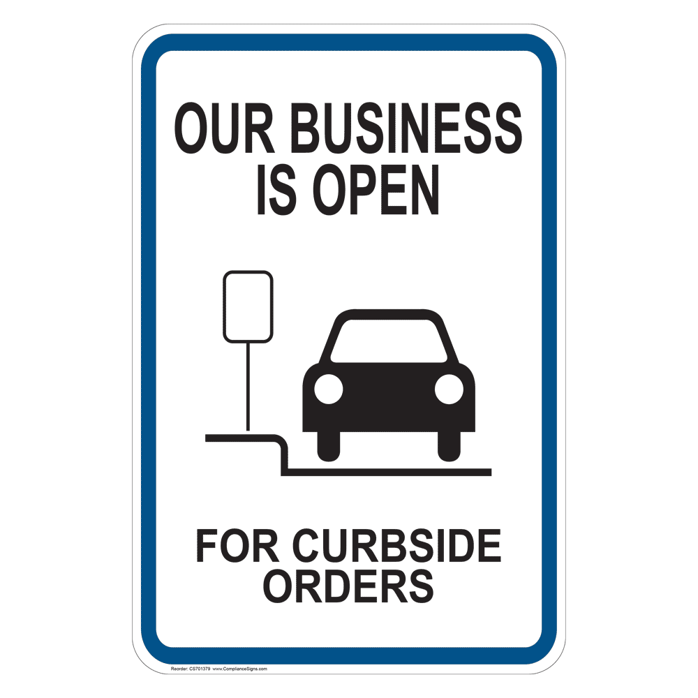 Our Business Is Open For Curbside Orders Sign CS701379