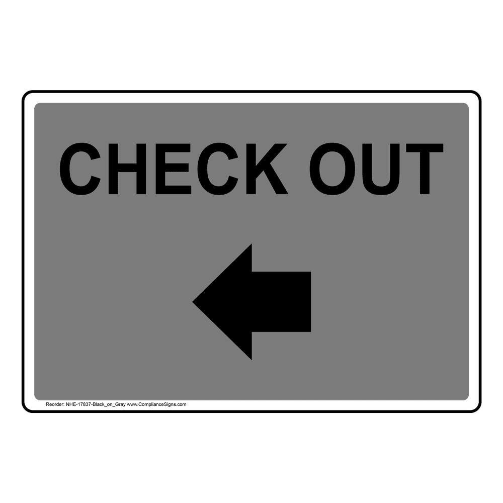 Portrait Gray Check Out [Left Arrow] Sign NHEP-17837-Black_on_Gray