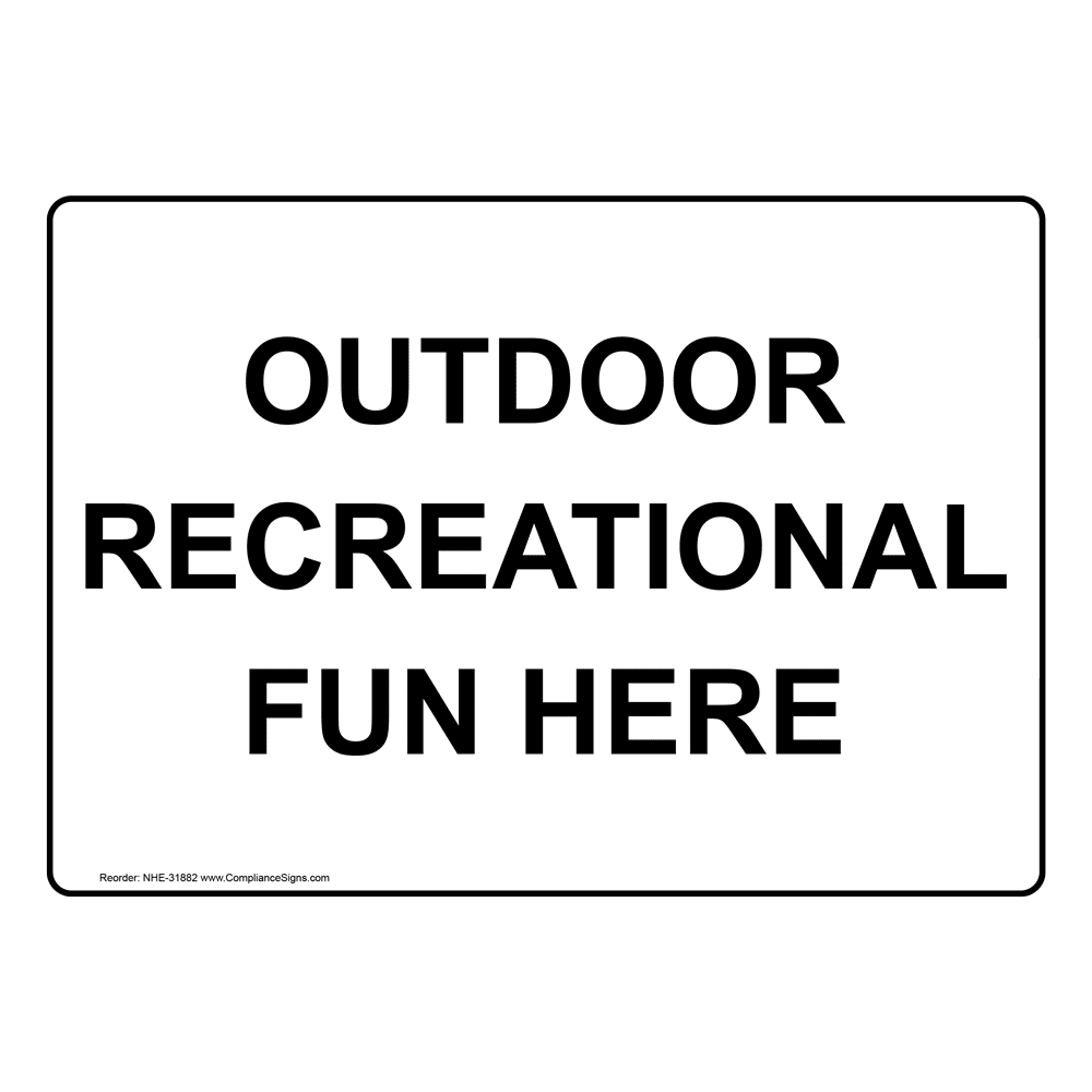 Outdoor Recreational Fun Here Sign NHE-31882