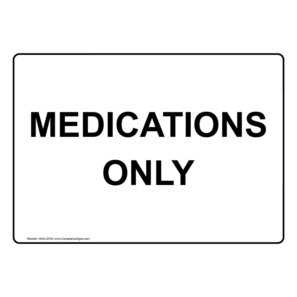 Medications Only Sign NHE-32181