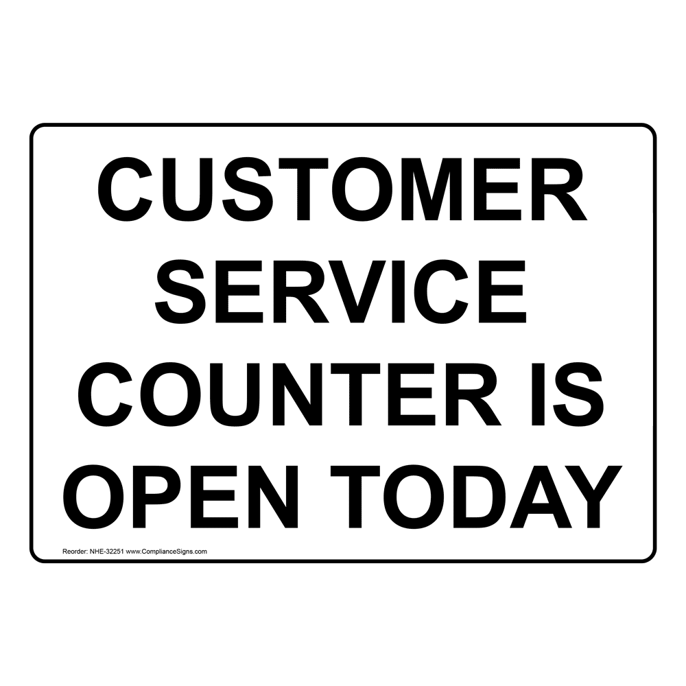 Customer Service Counter Is Open Today Sign NHE 32356 customer-service-counter-is-open-today-sign-nhe-32356
