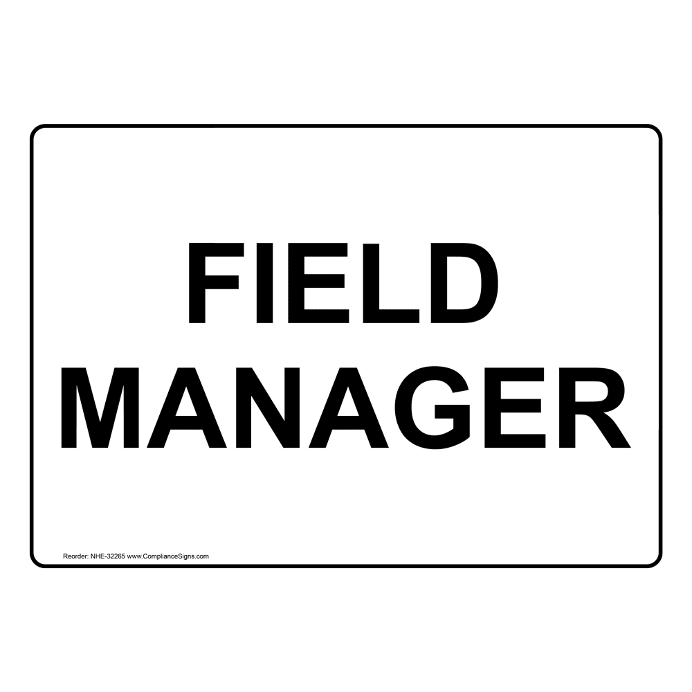 Field Manager Sign NHE-32265
