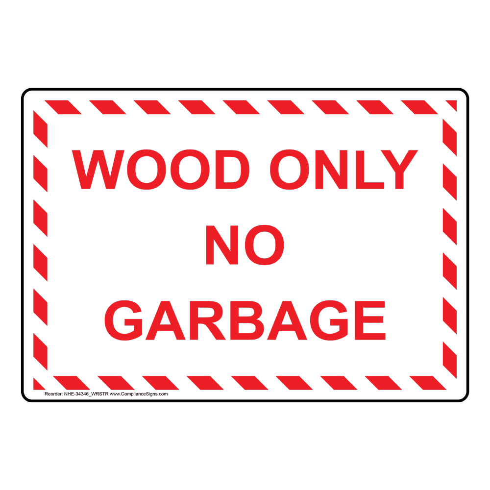 Wood Only No Garbage Sign NHE-34346_WRSTR