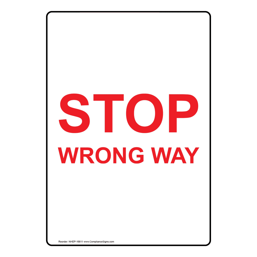 Stop Wrong Way Sign NHE-16611 Information
