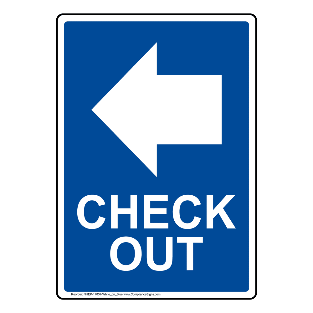 Portrait Blue Check Out [Right Arrow] Sign NHEP-17836-White_on_Blue