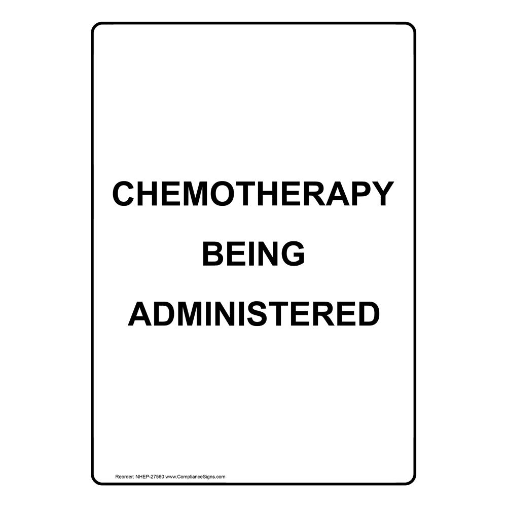 Portrait Chemotherapy Being Administered Sign NHEP-27560