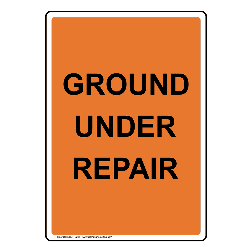 Portrait Ground Under Repair Sign NHEP-32157