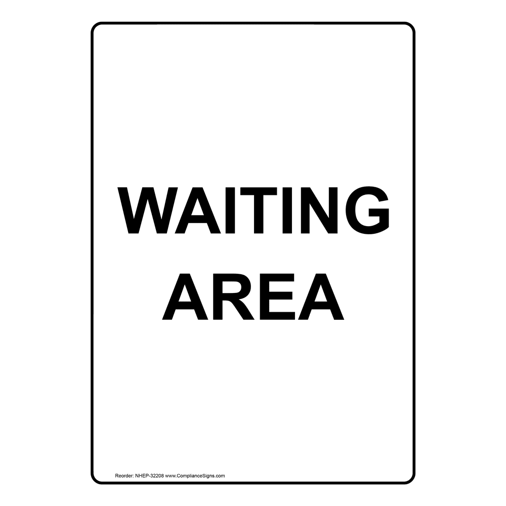 Portrait Waiting Area Sign NHEP-32208