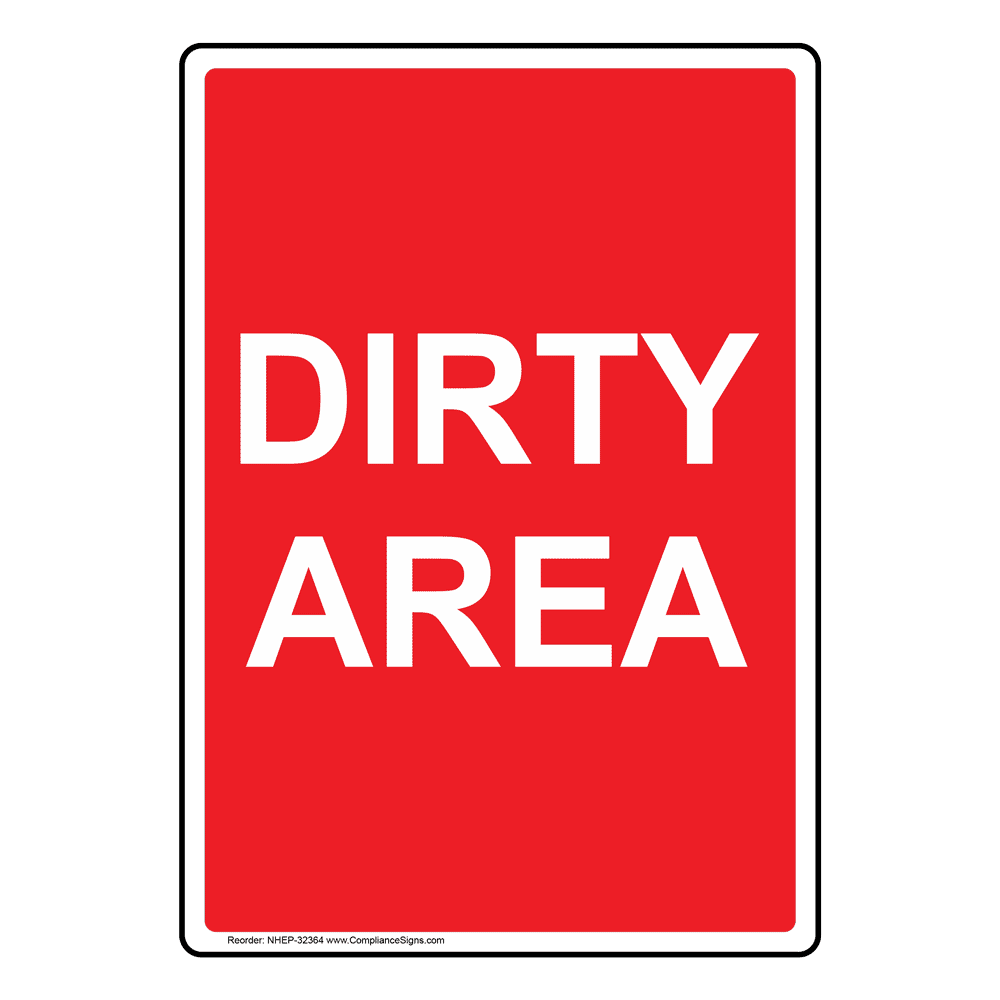 Dirty Area Sign NHE-32364