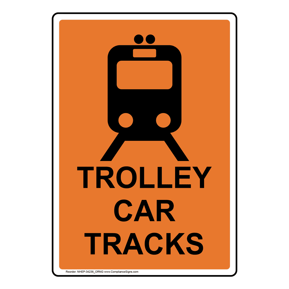 Portrait Trolley Car Tracks Sign With Symbol NHEP-34236_ORNG
