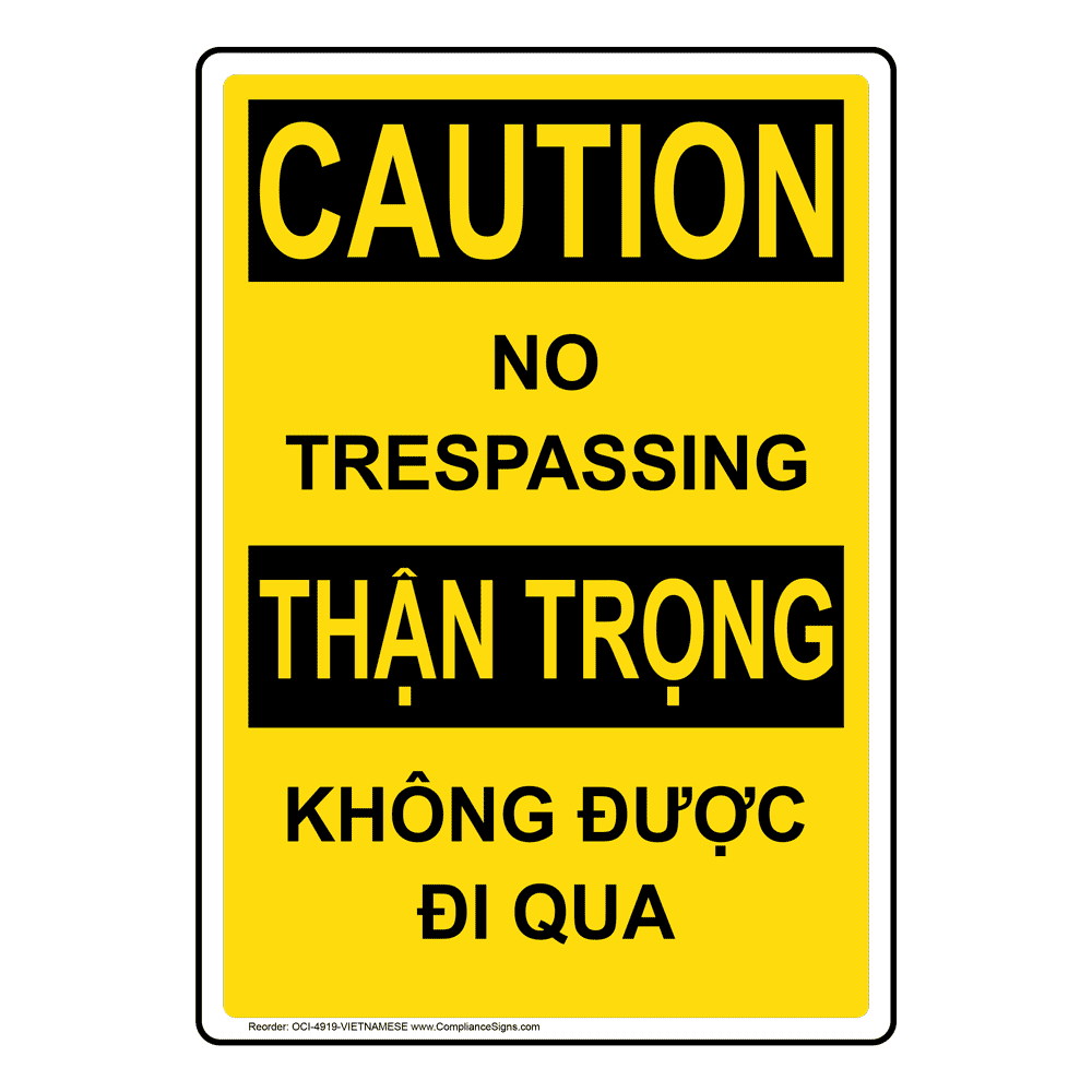 OSHA CAUTION No Trespassing Bilingual Sign OCI 4919 VIETNAMESE OSHA CAUTION No Trespassing Bilingual Sign OCI 4919 VIETNAMESE