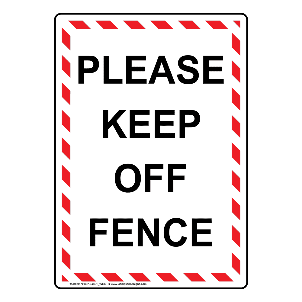 Portrait Please Keep Off Fence Sign NHEP-34821_WRSTR