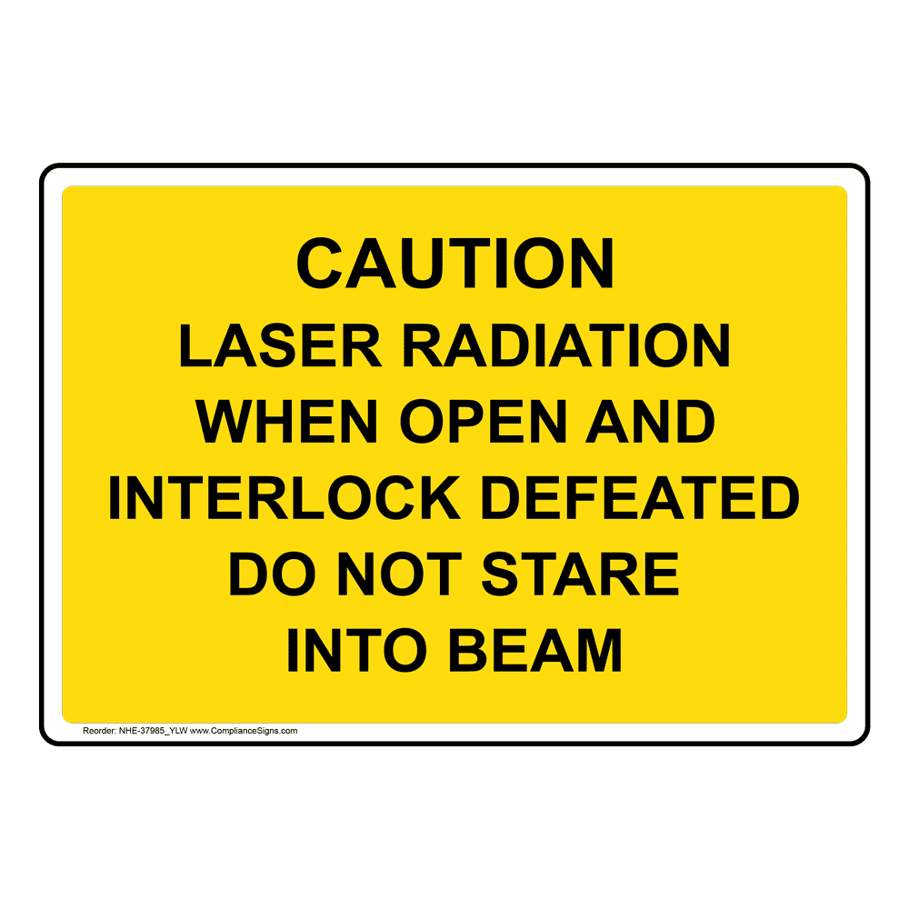 Caution Laser Radiation When Open And Interlock Sign NHE-37985_YLW
