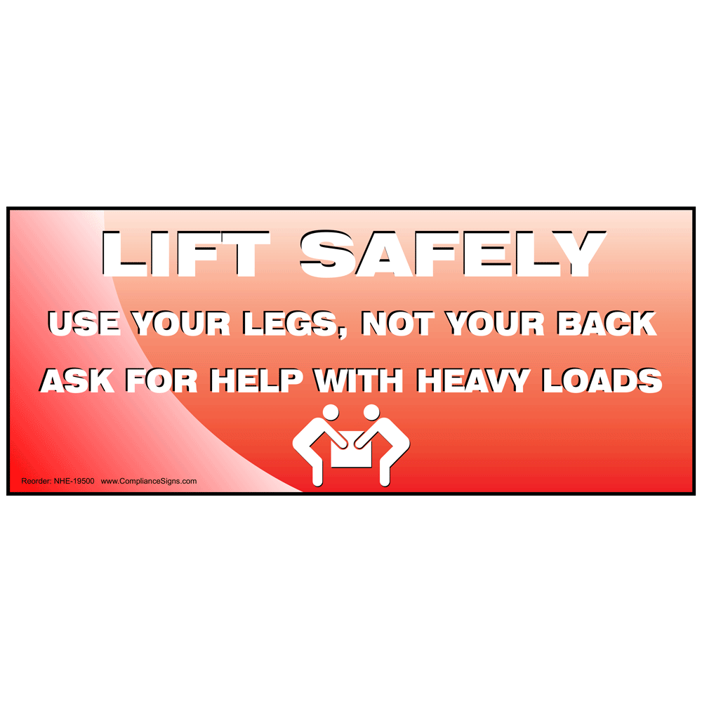 Lift Legs Back Ask For Help With Heavy Loads Banner NHE-19500 Lifting