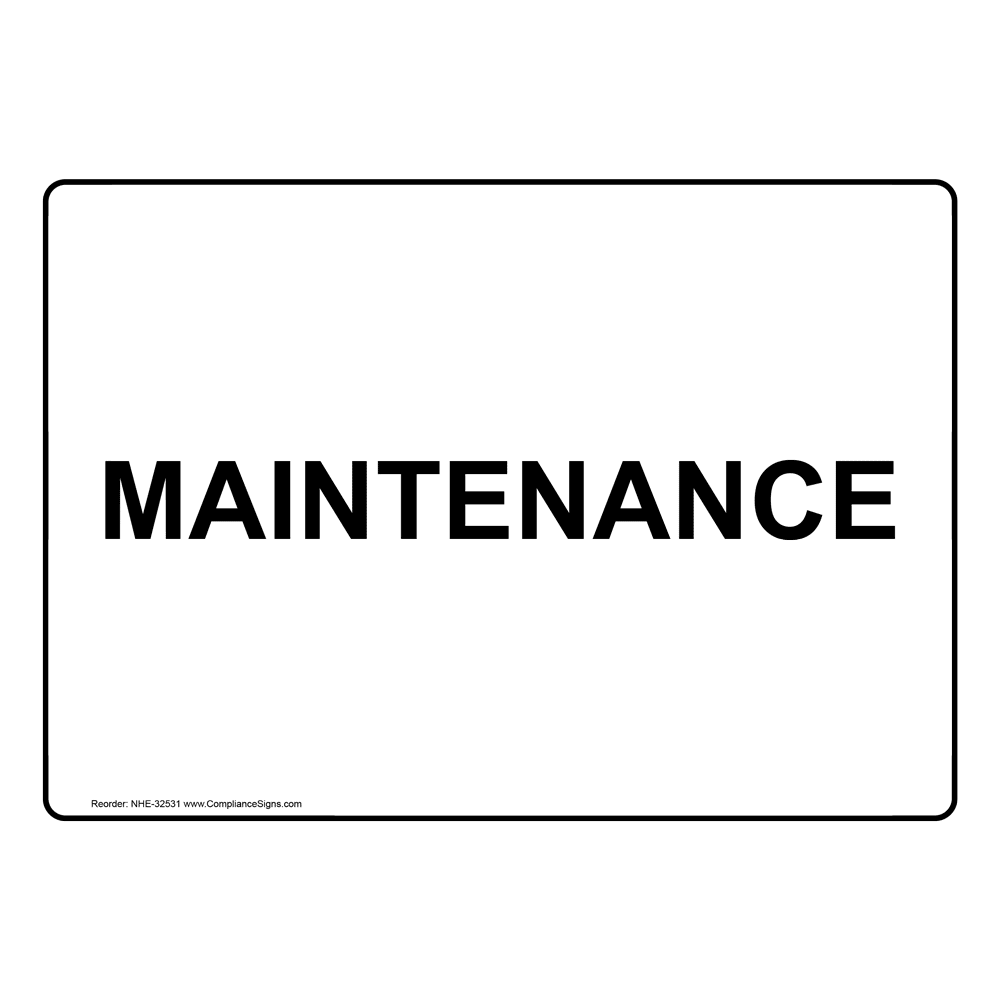 Maintenance Sign NHE-32531