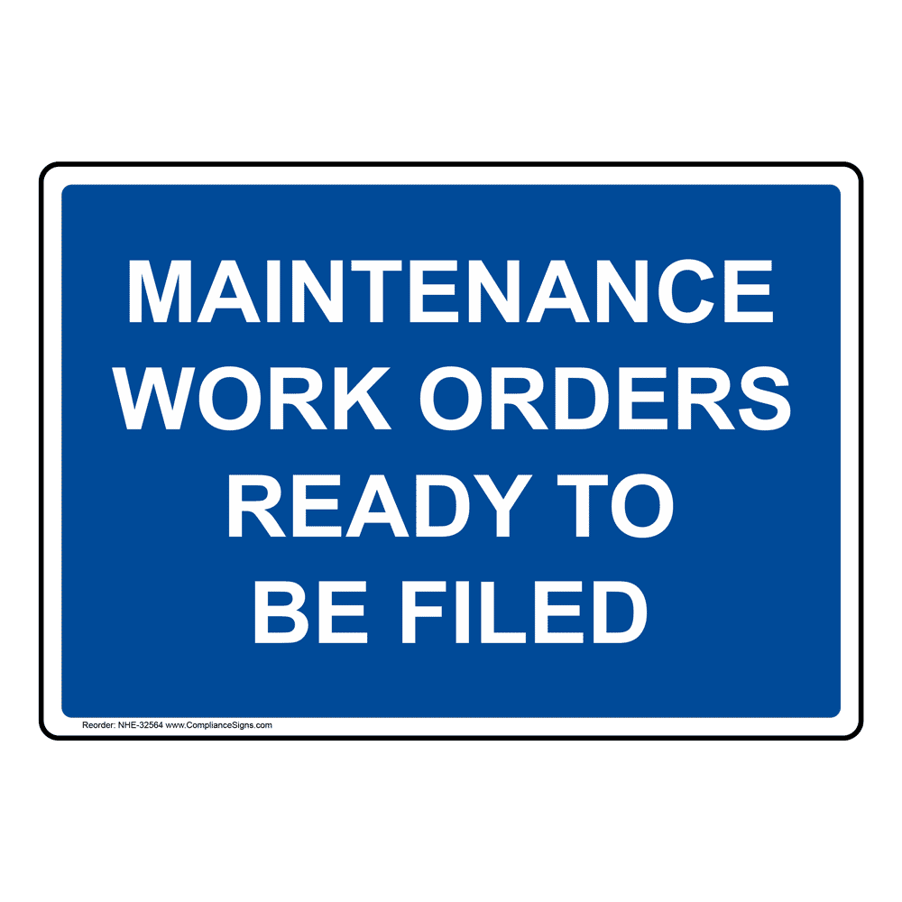 Portrait Maintenance Work Orders Ready To Be Filed Sign NHEP-32564