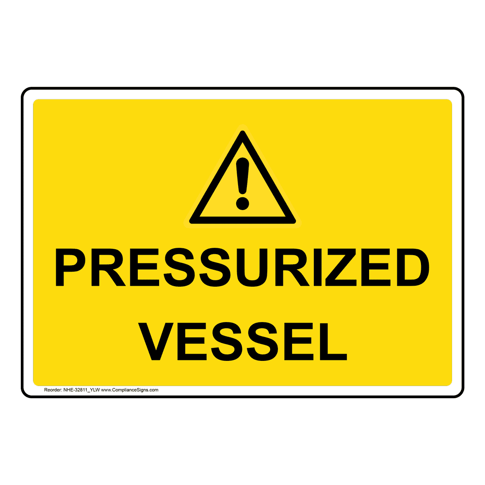Pressurized Vessel Sign With Symbol NHE-32811_YLW